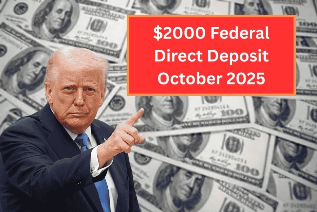 $2000 Federal Direct Deposit Arriving October 2025 – Guide for Eligible ...